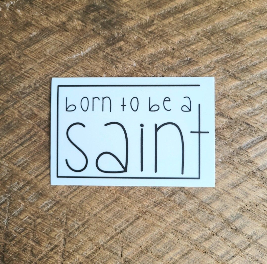 Born to Be a Saint Vinyl Stickers. New Design. Religious Sticker ...