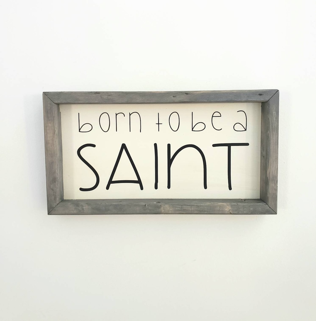 MADE to ORDER. Born to Be a Saint. Christian Signs. Religious Decor ...
