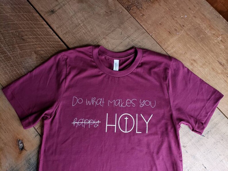 Do What Makes You Holy T-shirt. Religious Shirts. Catholic - Etsy