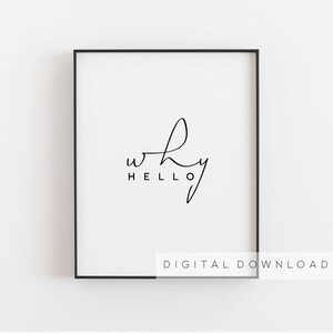 Why Hello Why Hello Print Why Hello Art Why Hello Poster - Etsy