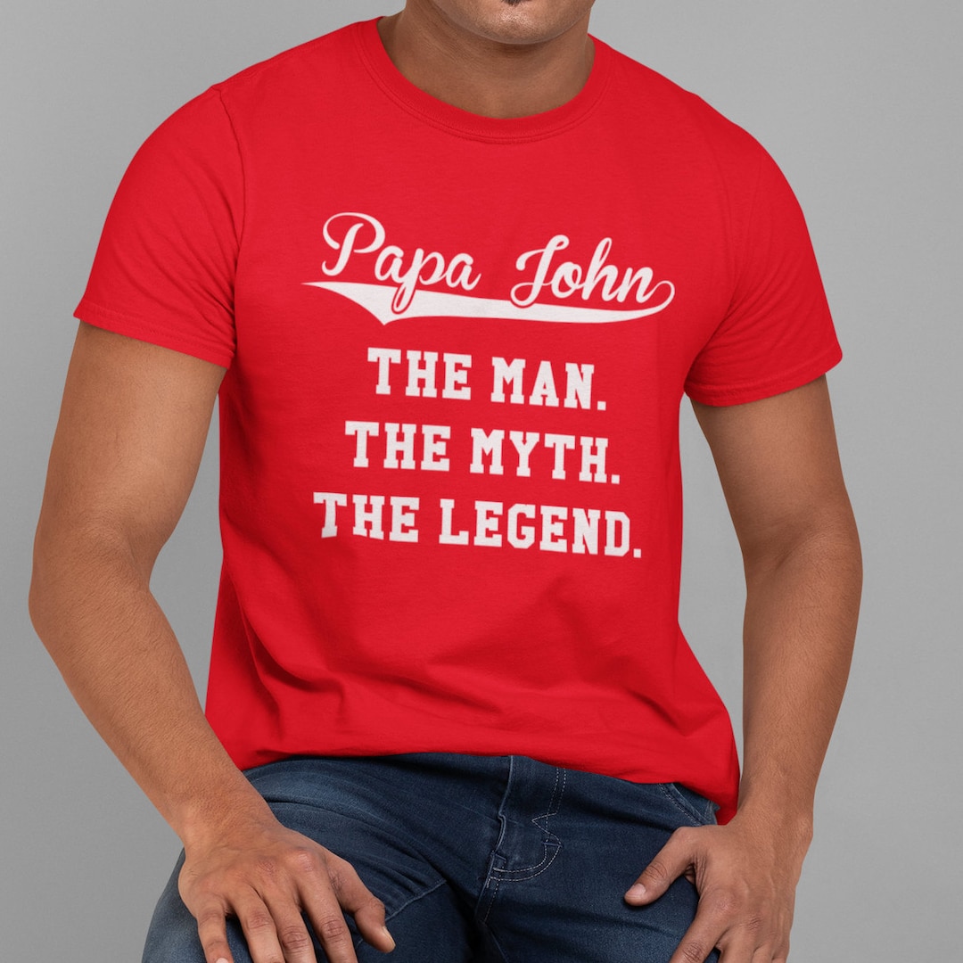 Papa John Shirt | the Man, the Myth, the Legend Tee | Father's Day Gift ...