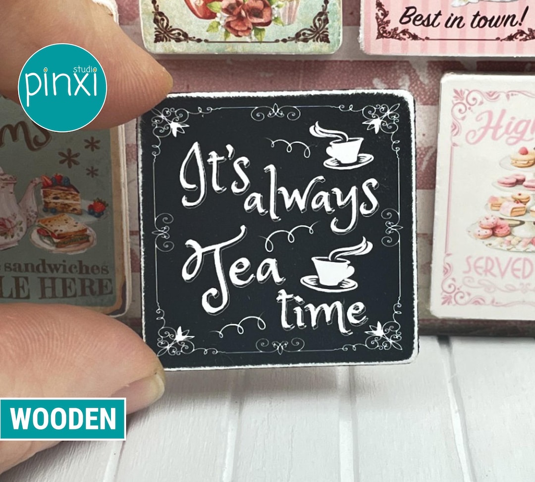 Miniature It's Always Time for Tea Sign — Handmade Sign for Adult ...