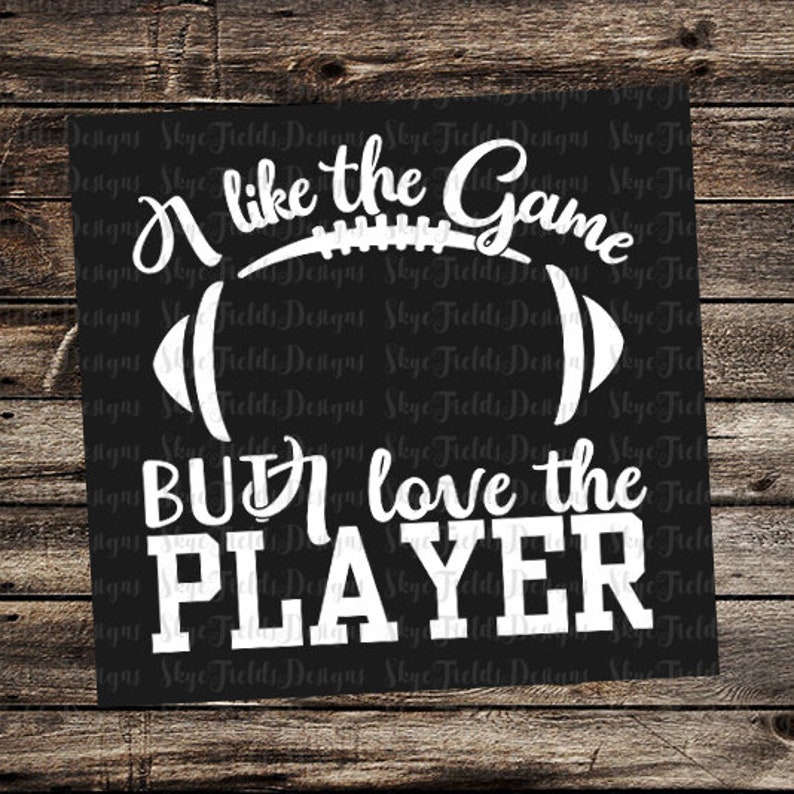 I Like the Game but I Love the Player SVG JPG PNG or | Etsy