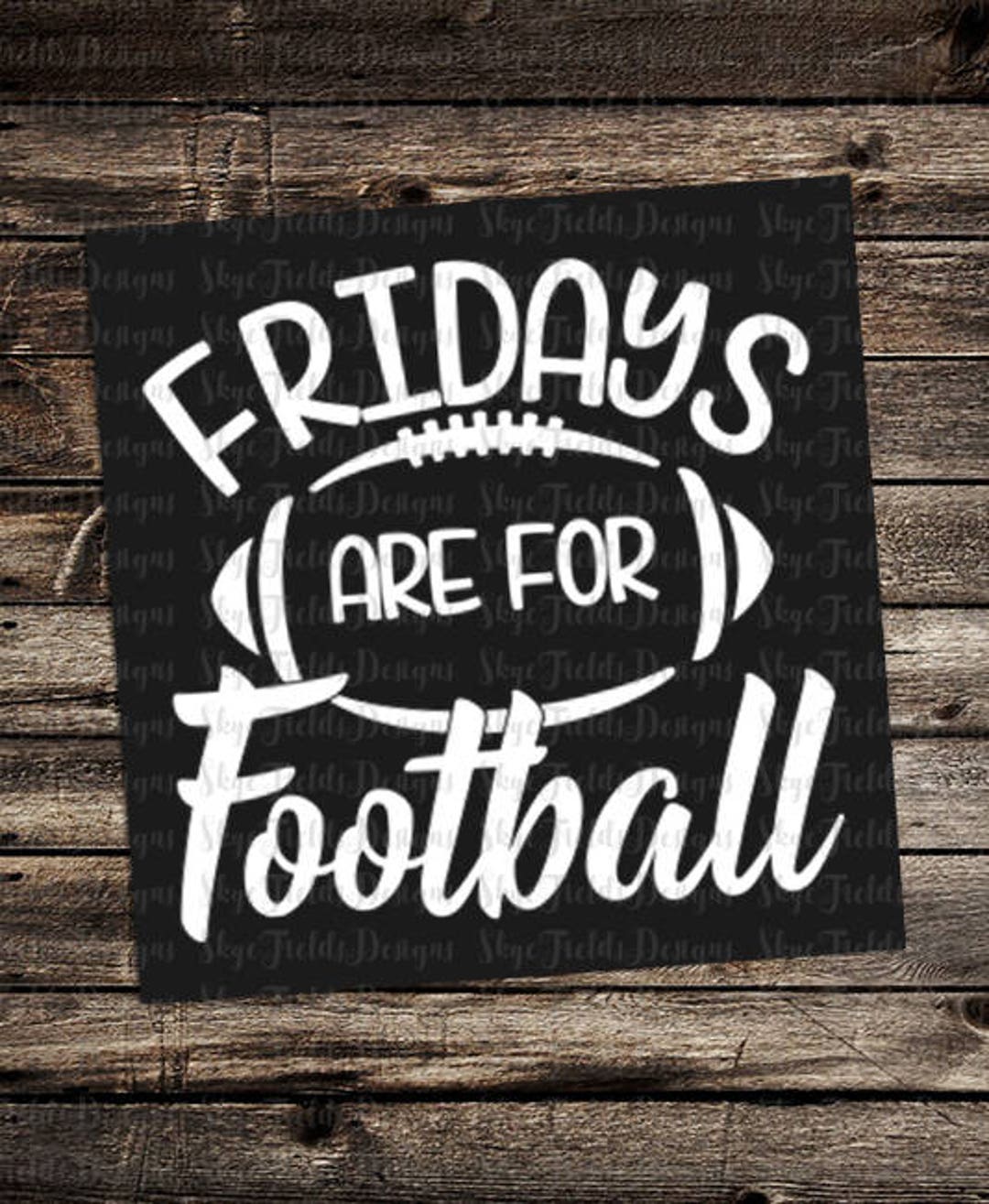 Fridays Are for Football SVG, JPG, PNG, Studio.3 File for Silhouette ...