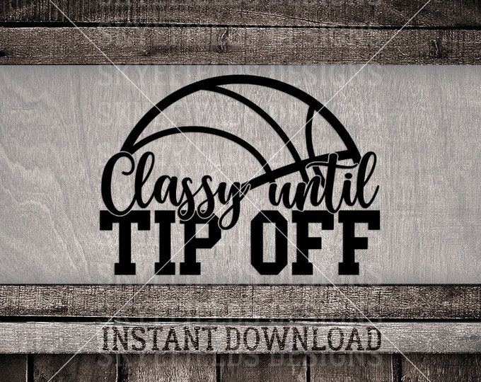 Classy Until Tip off SVG JPG PNG Basketball B-ball Court - Etsy