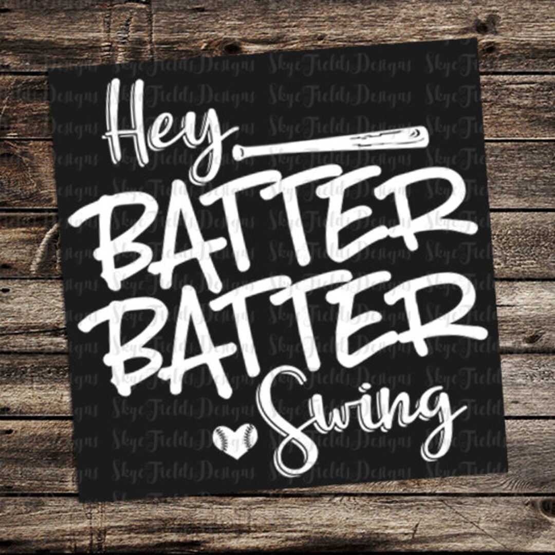 Hey Batter Batter, Swing SVG, JPG, PNG, Studio.3 -silhouette, Cameo ...