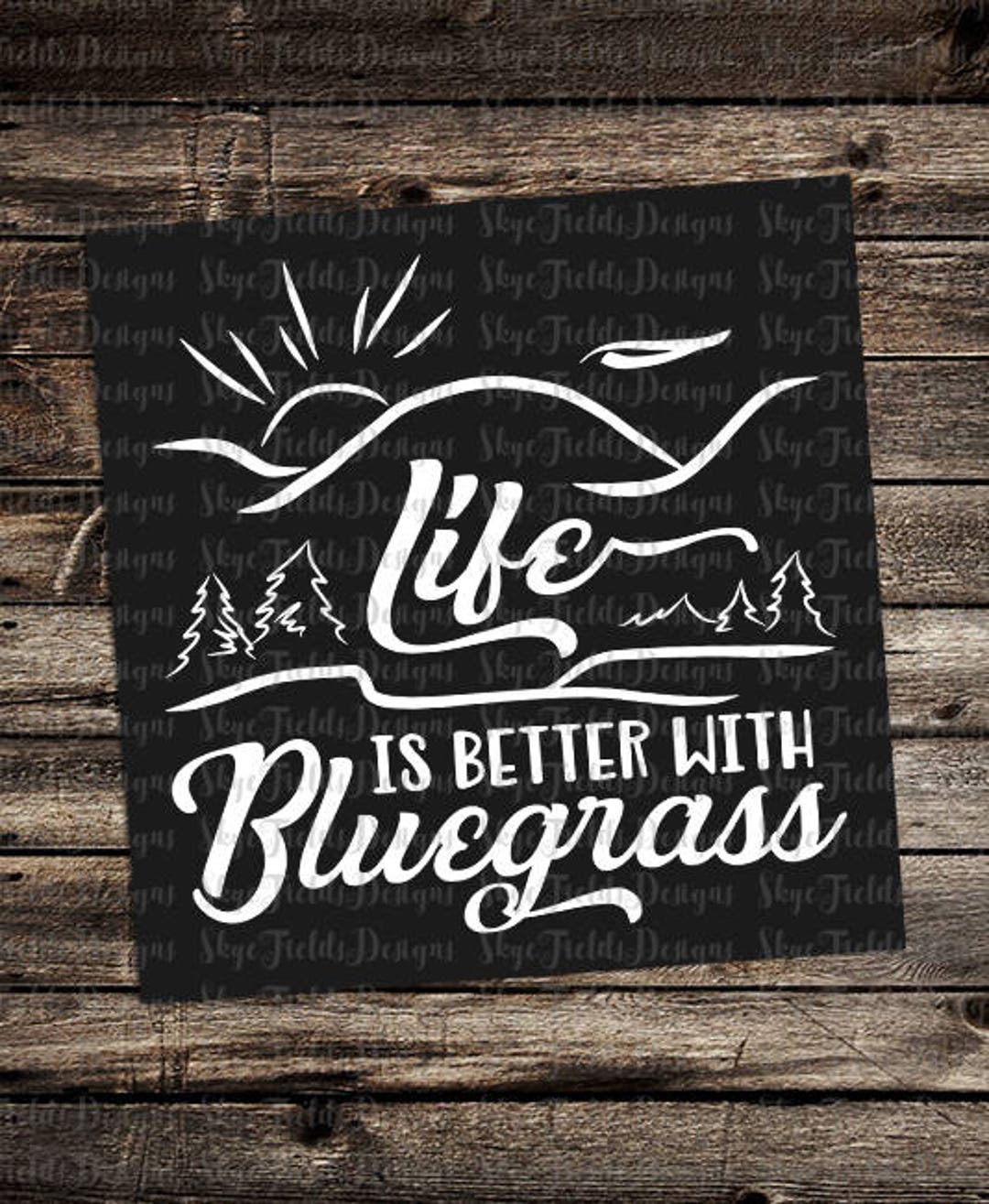 Life is Better With Bluegrass SVG Inspirational Appalachian - Etsy