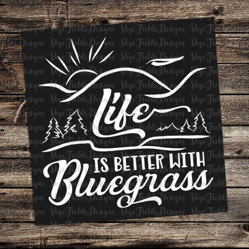 Life is Better With Bluegrass SVG Inspirational Appalachian - Etsy