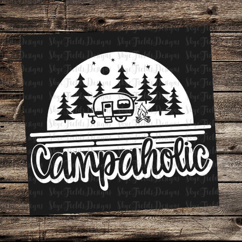 Campaholic SVG JPG PNG Camping in Tents Summer Camper - Etsy