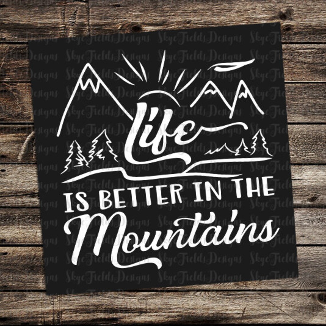 Life is Better in the Mountains SVG Inspirational Shirt | Etsy