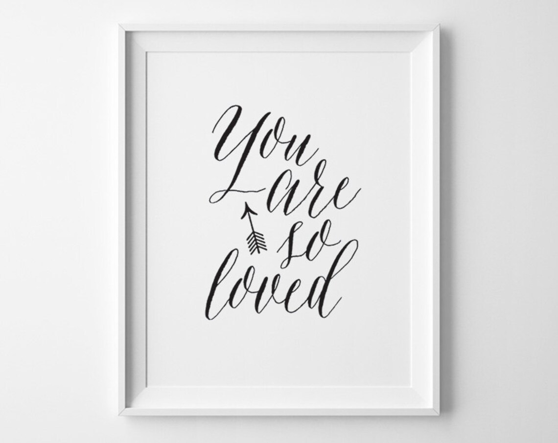 5x7 You Are So Loved Printable Art Instant Download Black and | Etsy