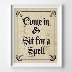 PRINTABLE Halloween Decorations, Come in and Set for a Spell Sign ...