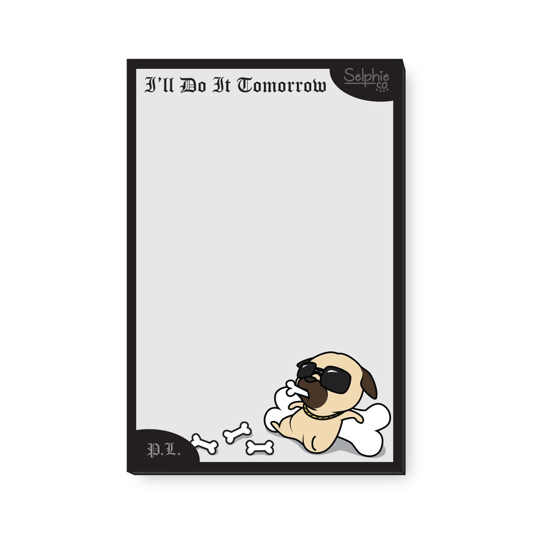 P.L. the Pug Notepad, I'll Do It Tomorrow, 100% Recycled Post-consumer ...