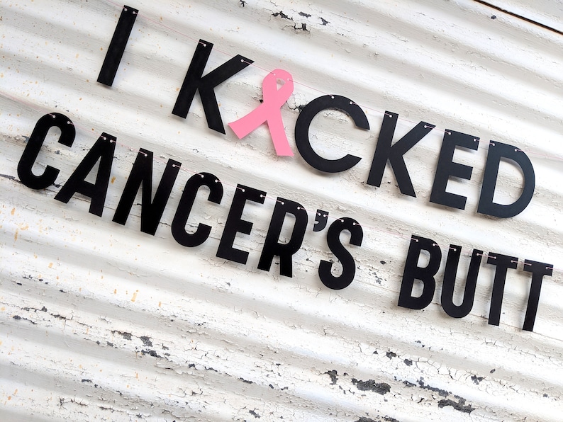 I Kicked Cancers Butt Banner Beat Cancer Banner Cancer - Etsy