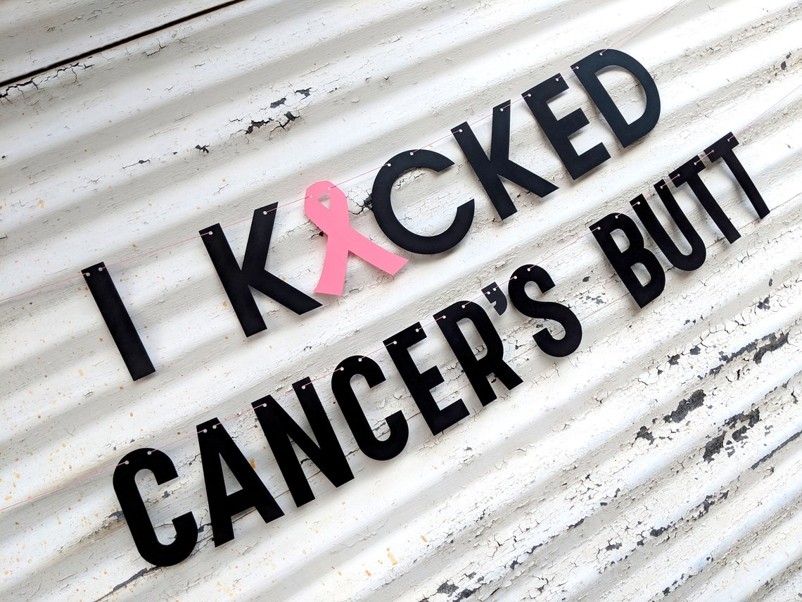 I Kicked Cancers Butt Banner Beat Cancer Banner Cancer | Etsy