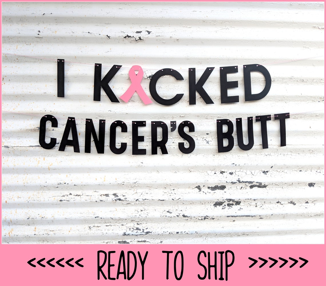 I Kicked Cancers Butt Banner Beat Cancer Banner Cancer - Etsy