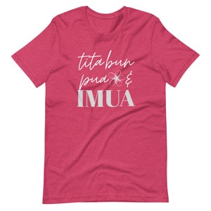 Tita Bun, Pua, & IMUA T-shirt, Wahine Graphic Tee, Hawaii Local, Titah ...