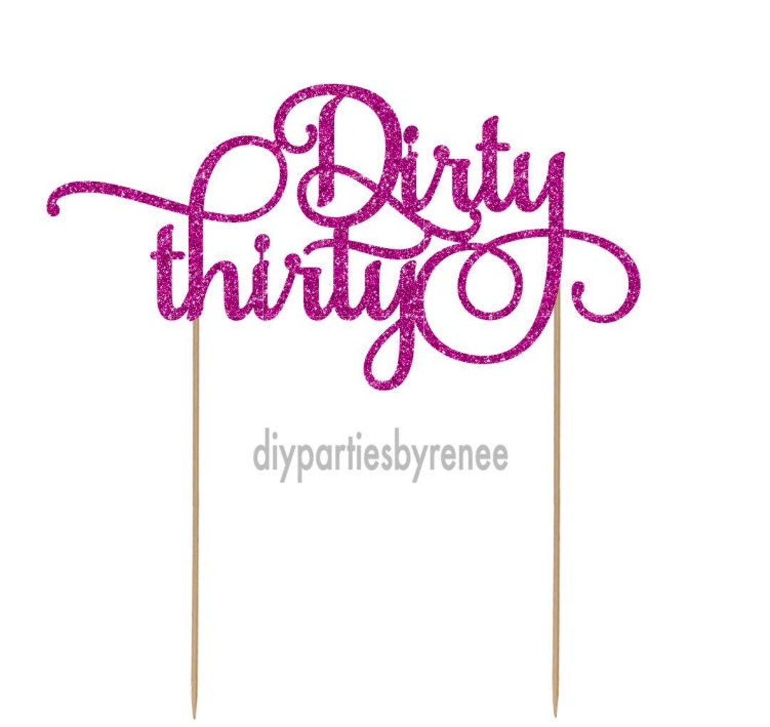Cake Topper 30th Thirty 20colours NEXT DAY POST Dirty Thirty - Etsy