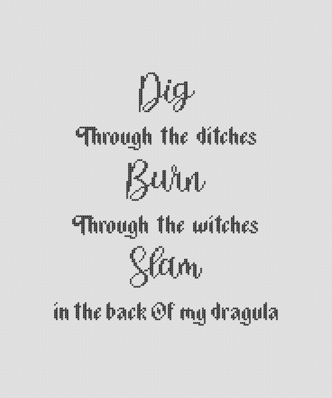 Dragula Lyrics Cross Stitch Pattern // Dig, Burn, Slam // Digital ...