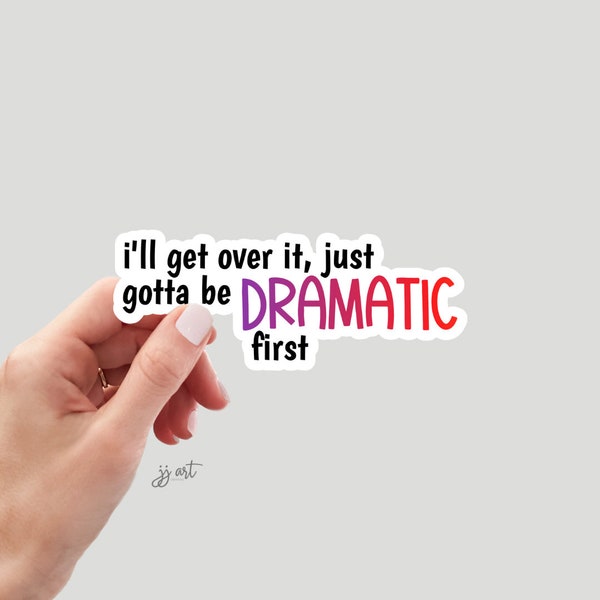 Ill Get Over It I Just Need to Be Dramatic First - Etsy Canada