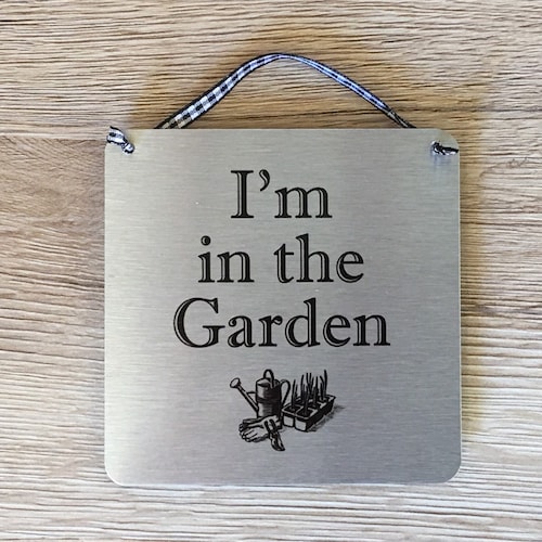 I'm in the Garden Hanging Sign Silver Aluminium Door or | Etsy