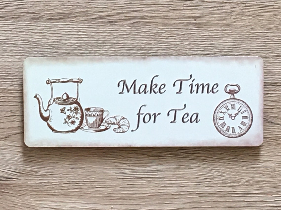 Make Time for Tea: Rustic Metal or Wood Sign | Etsy UK