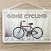 Gone Cycling Sign - Bespoke Shabby Chic Hanging Metal Door Plaque or ...