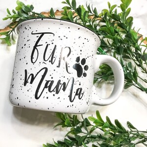 Fur Mama Mug Mom Gift Cat Mom Dog Mom Mug Campfire Mug Coffee Mug Cute ...