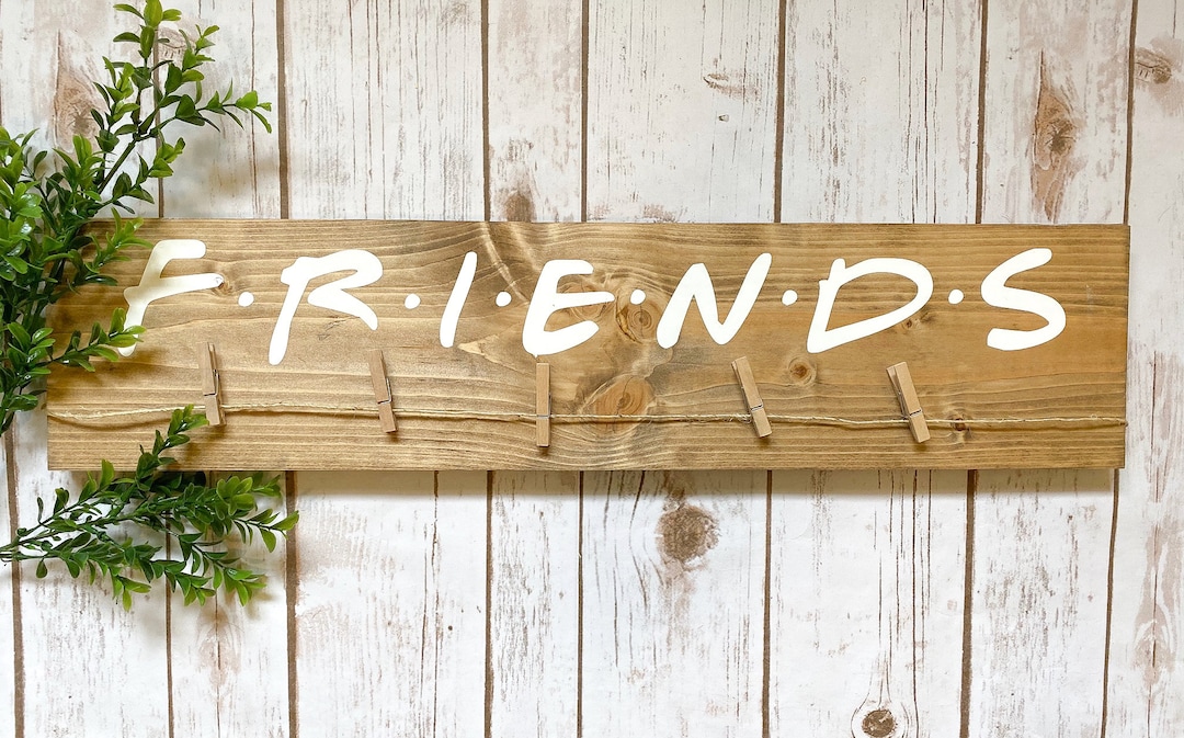 Friends Picture Frame Friends Sign Photo Hanger Friends - Etsy