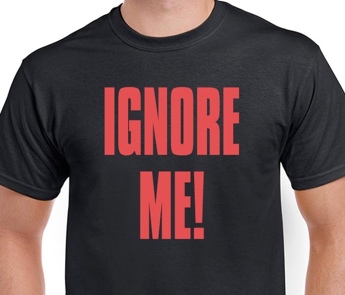 Ignore Me T-shirt. Funny Saying Tee. Available in Black Grey | Etsy