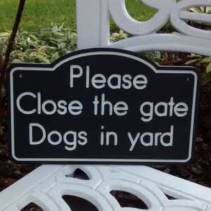 Please Close the Gate Dogs in Yard, Gate Closed Sign, Dog in Fence ...