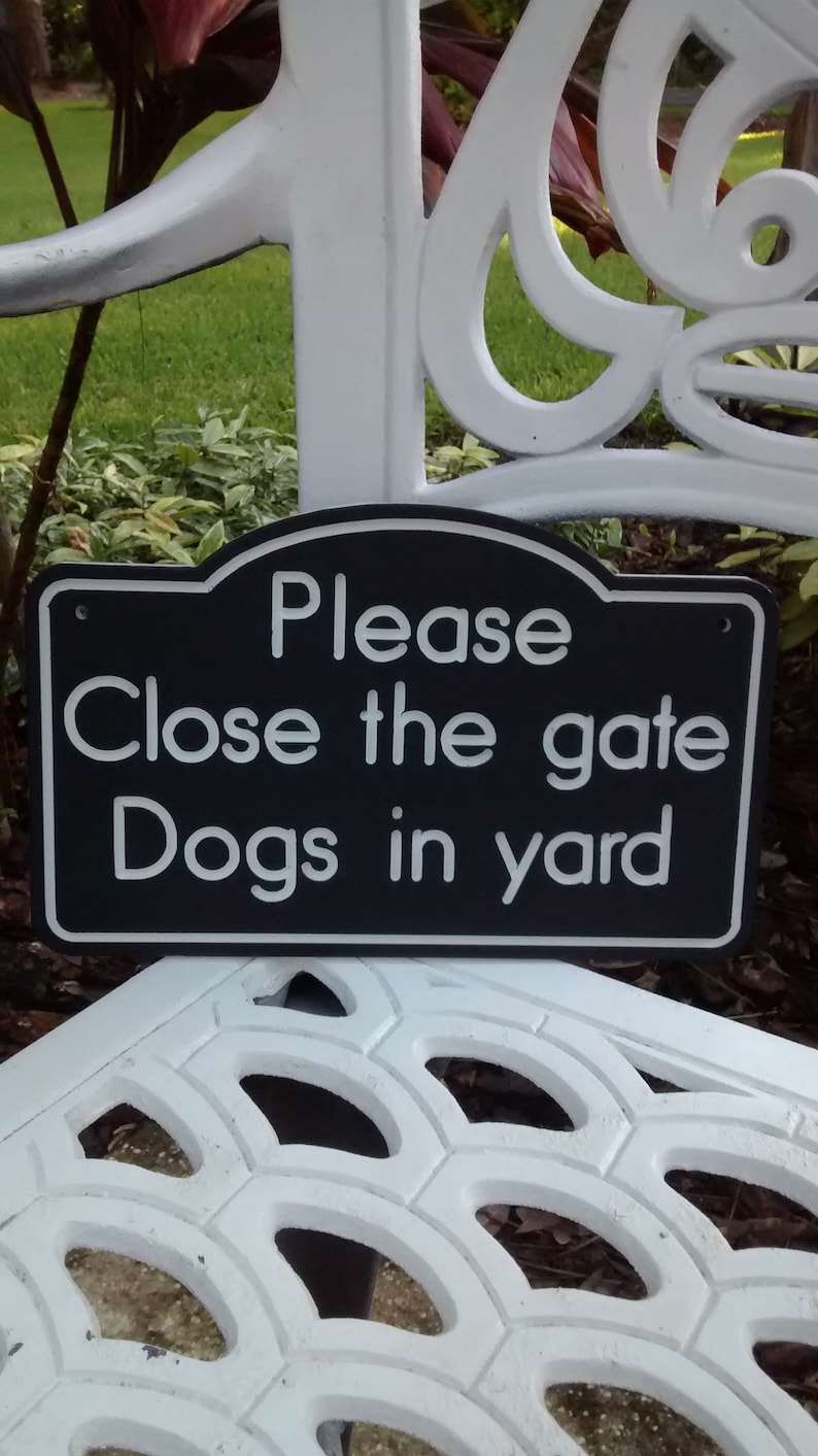 Please Close the Gate Dogs in Yard Gate Closed Sign Dog in - Etsy
