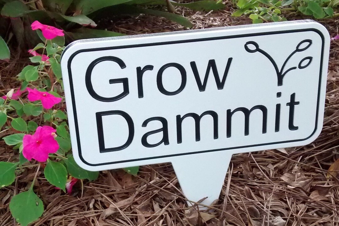 Grow Dammit, Garden Sign, Funny Garden Marker, Mothers Day Gift, Yard ...