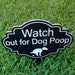 Beware of Dog Poop, Watch Out for Dog Poop, No Dog Pooping Sign, No ...