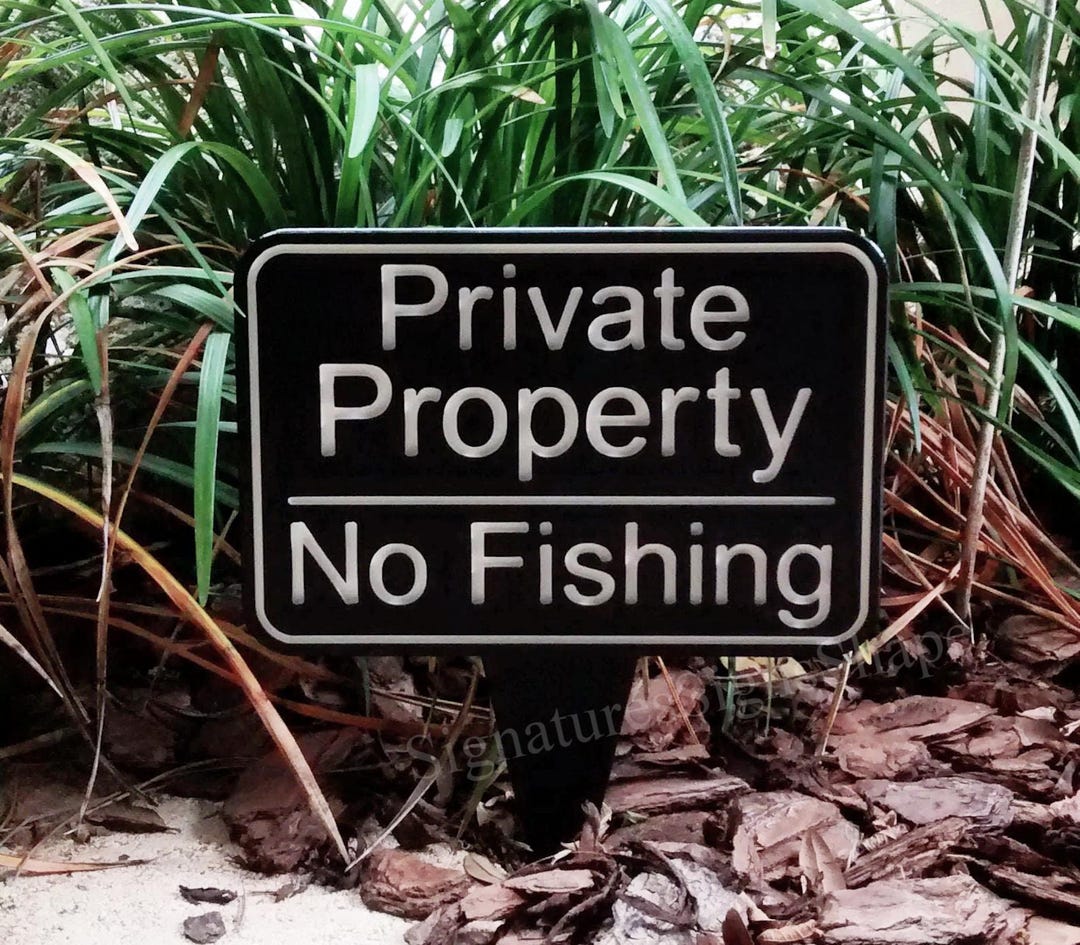 Private Property, No Fishing Sign, Private Residence, No Trespassing ...