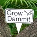 Grow Dammit Garden Sign Funny Garden Marker Mothers Day - Etsy