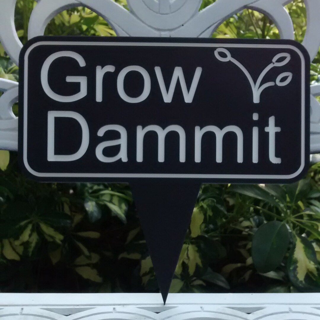 Grow Dammit, Garden Sign, Funny Garden Marker, Mothers Day Gift, Yard ...