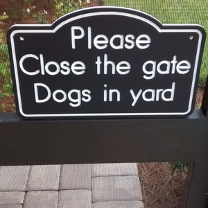 Please Close the Gate Dogs in Yard, Gate Closed Sign, Dog in Fence ...