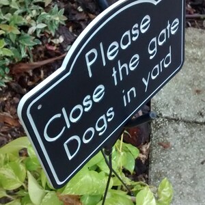 Please Close the Gate Dogs in Yard, Gate Closed Sign, Dog in Fence ...