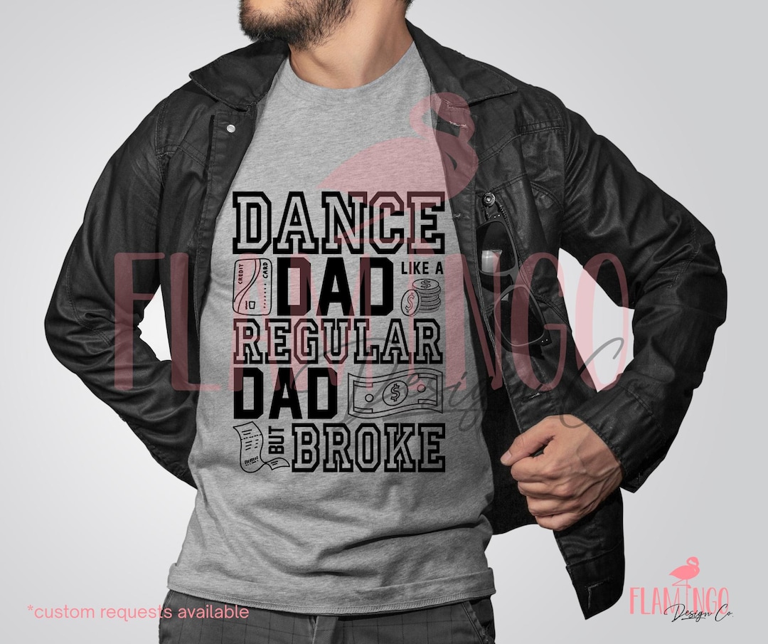 Broke Dance Dad Shirt | Funny Dad Shirt | Dance Dad Shirt - Prop Dad ...