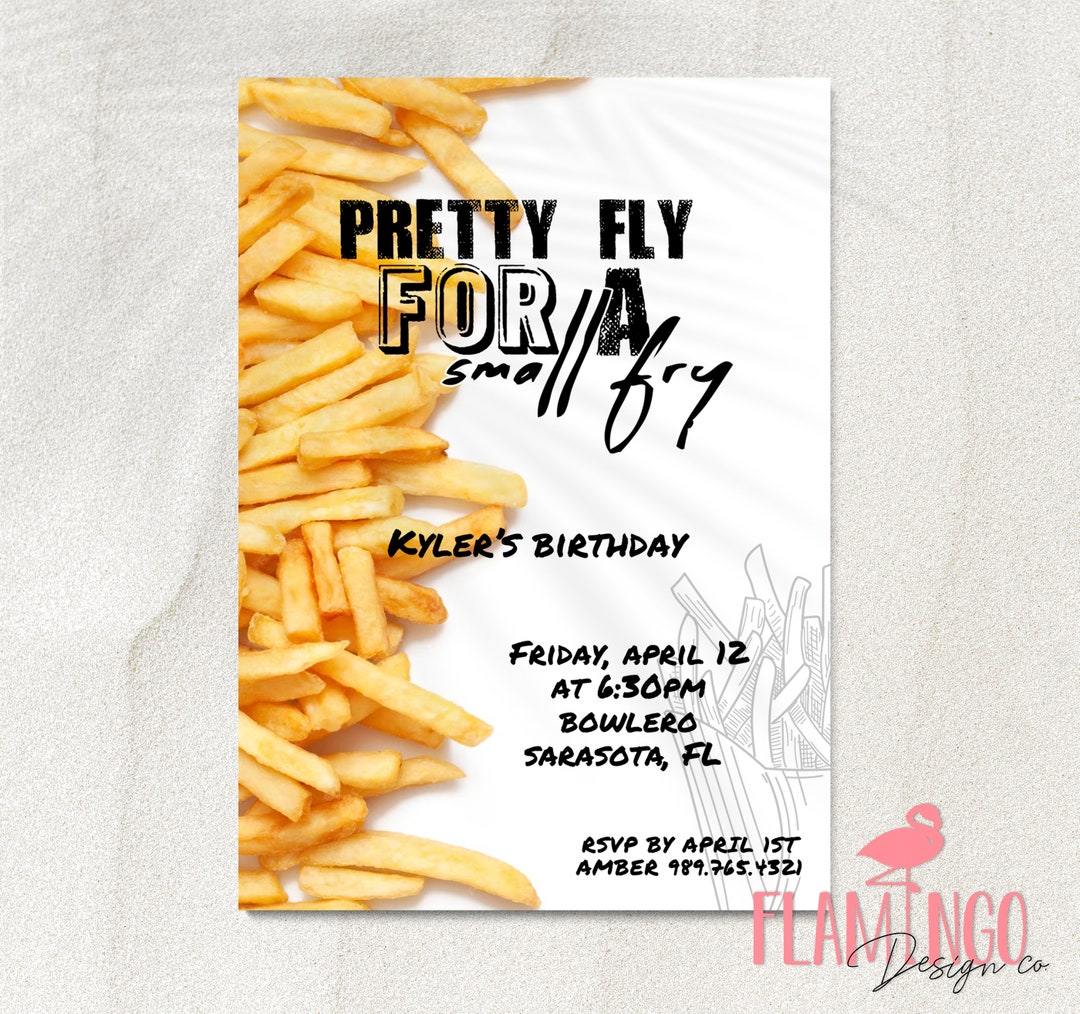 Pretty Fly for a Small Fry - French Fry Birthday - Invitation- Fries ...