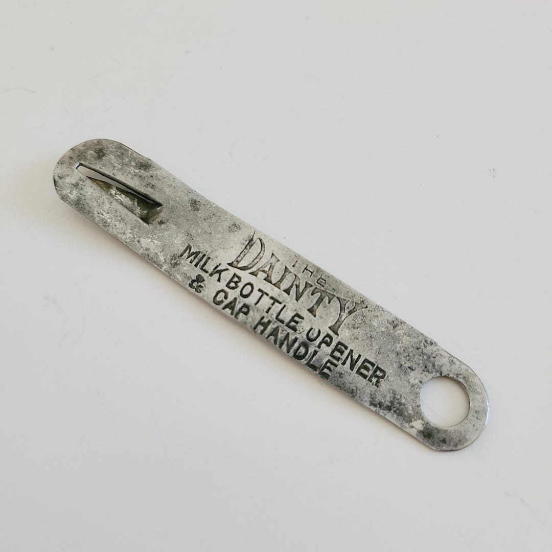 Antique Pre-1920 the Dainty Milk Bottle Opener and Cap Handle, Cleaned ...