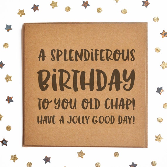 A Splendiferous Birthday to You Old Chap Card Funny Card | Etsy