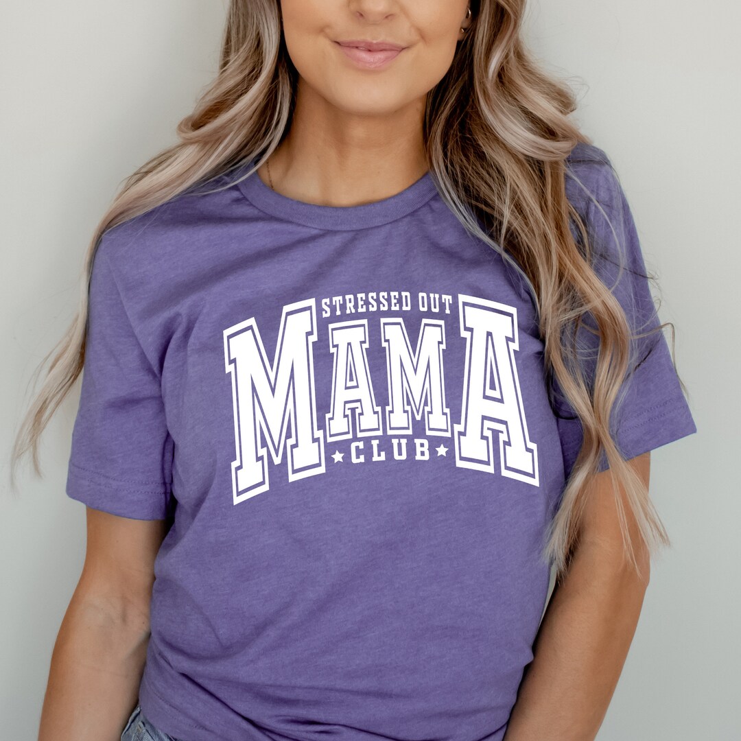Stressed Out Mama Club Short Sleeve Graphic Tee Motherhood Mama Mother ...