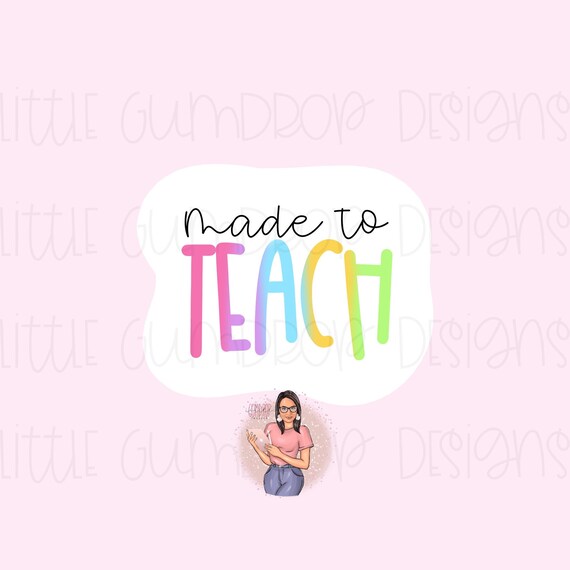 Made to teach sticker png teacher sticker png school png | Etsy