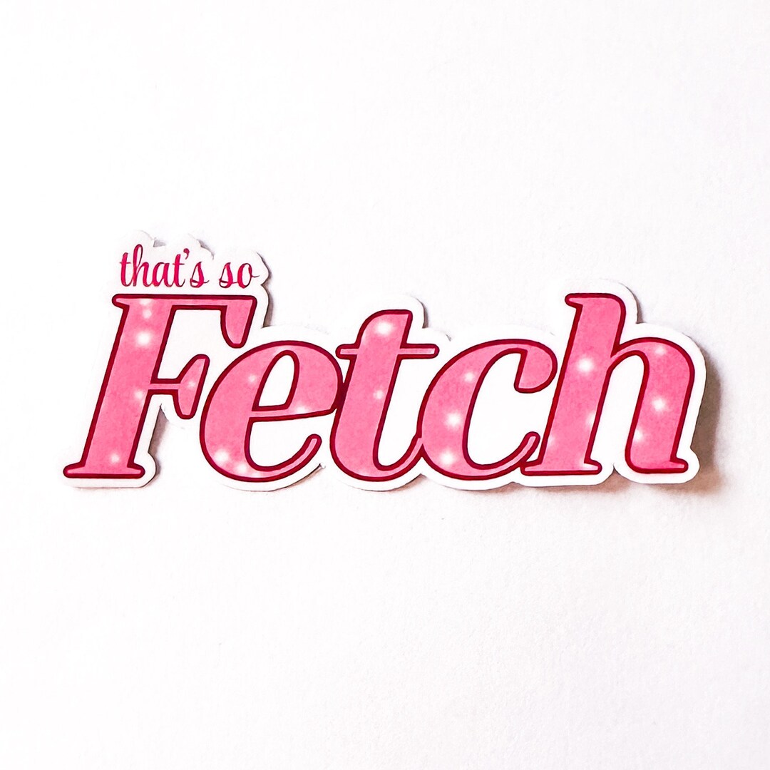 Thats so Fetch Vinyl Sticker - Etsy