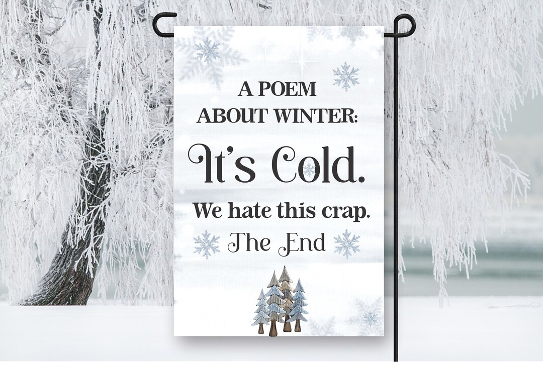 Winter Garden Flag, Winter Flag, We Hate Winter Flag, Poem About Winter ...