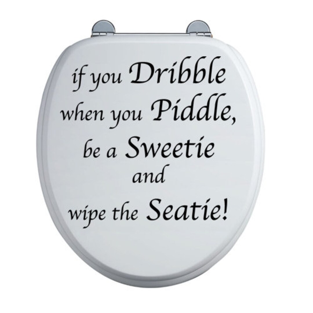 If You Dribble When You Piddle Toilet Seat STICKER DECAL BATHROOMS ...