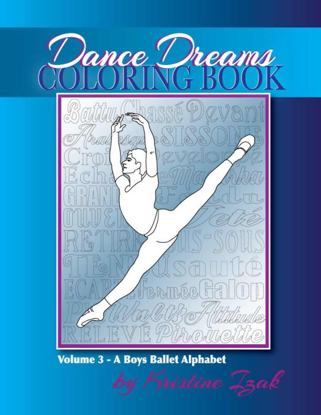 Dance Dreams Coloring Book Pages Vol.3: A Boys Ballet Alphabet - for ...