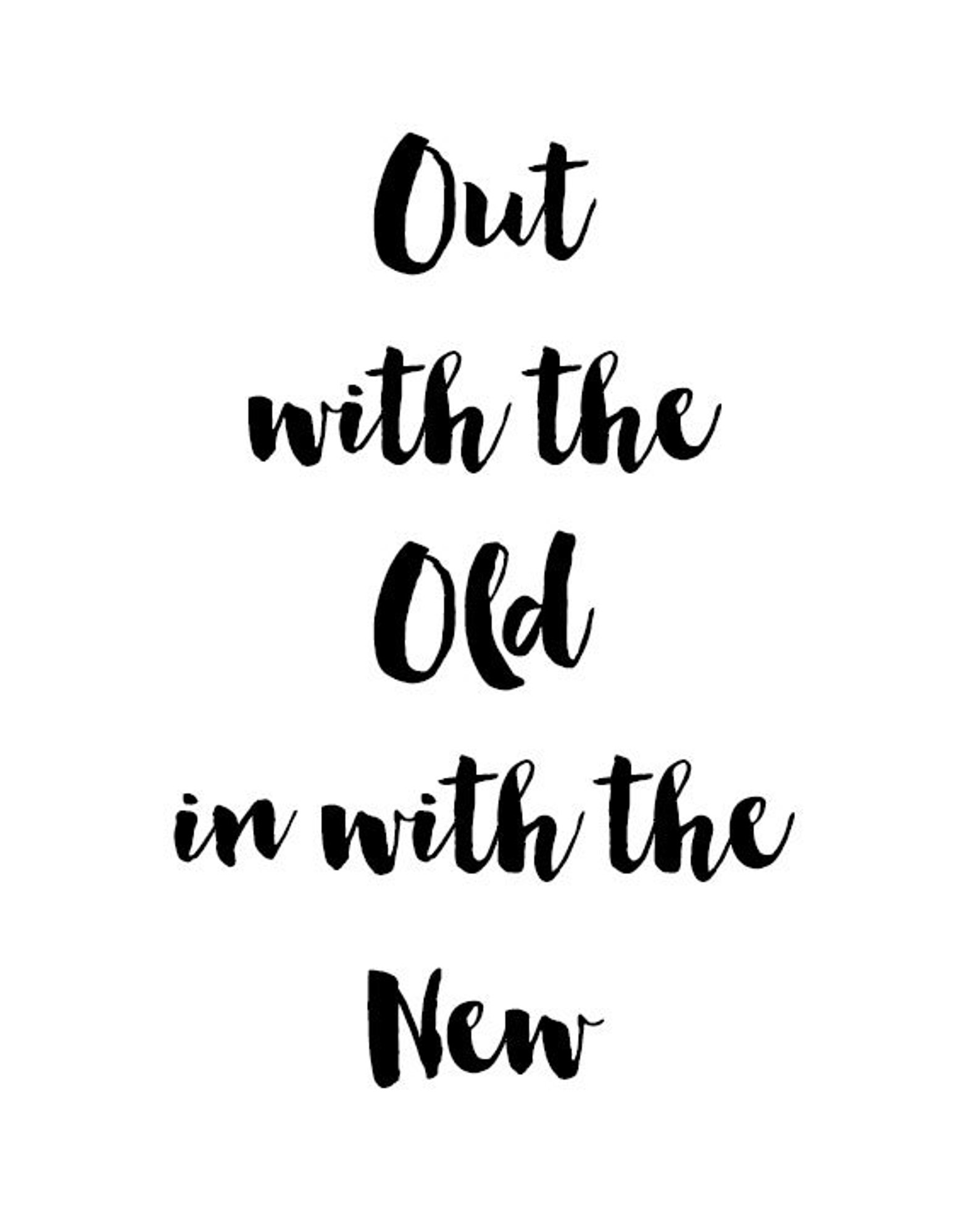 Out with the Old in with the New Typography Downloadable Quote | Etsy